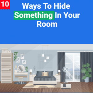 How To Hide Something In Your Room (10 Creative Ways)