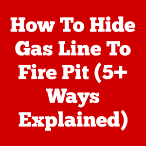 How To Hide Gas Line To Fire Pit (5+ Ways Explained)