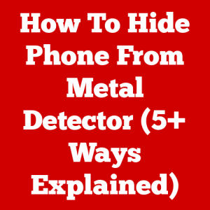 How To Hide Phone From Metal Detector (5+ Ways Explained)