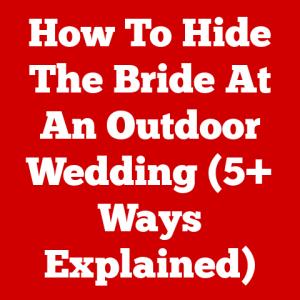 How To Hide The Bride At An Outdoor Wedding (5+ Ways Explained)